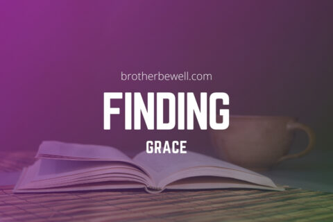 Finding Grace - Brother Be Well