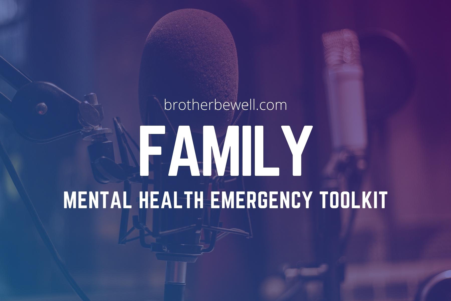 The Family Mental Health Emergency Toolkit - Brother Be Well