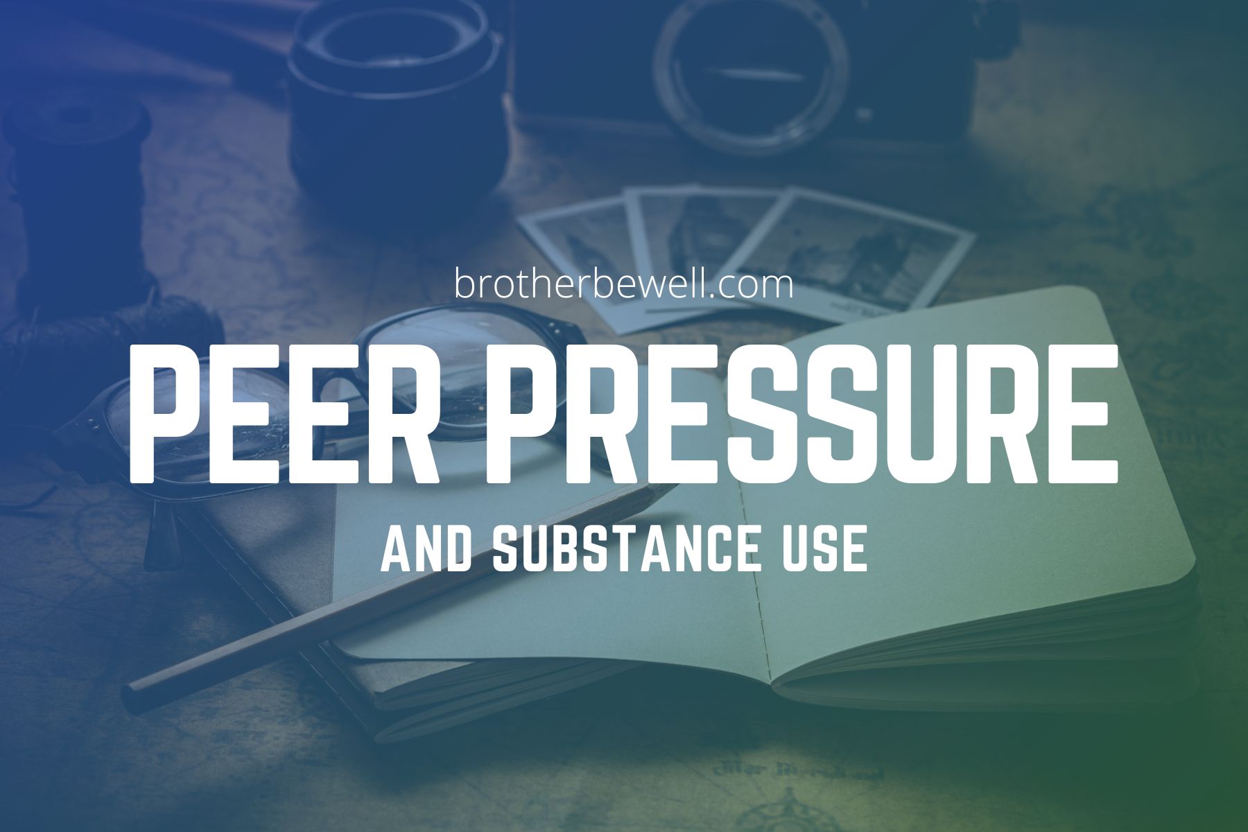 Youth Speak – Peer Pressure and Substance Use - Brother Be Well